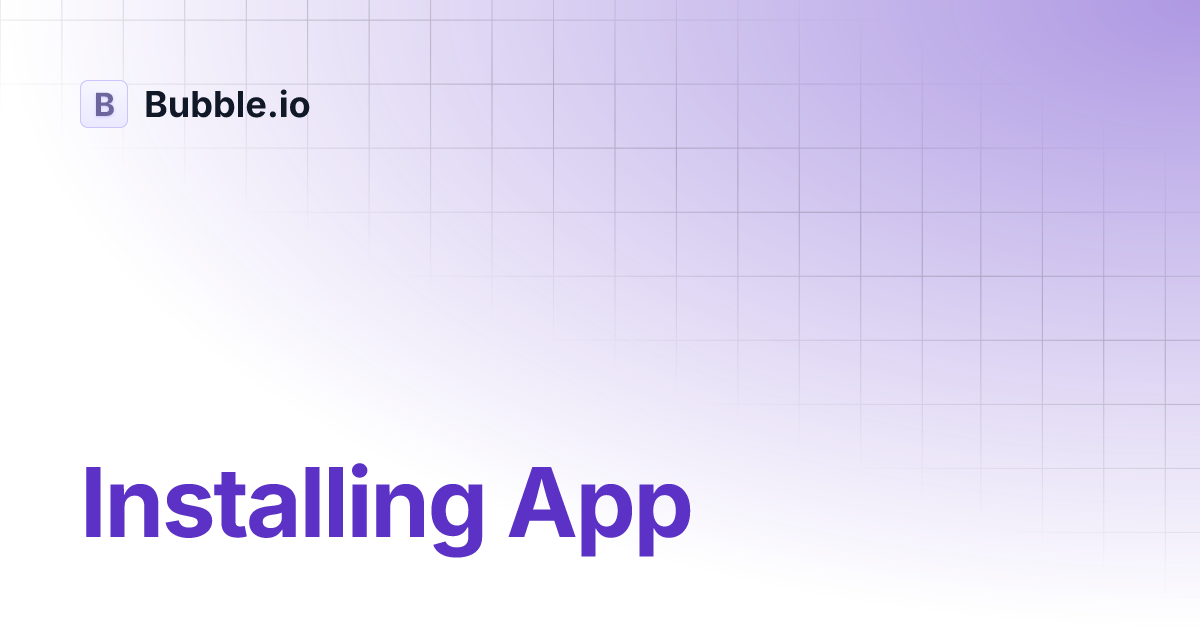 Installing App | Bubble.io